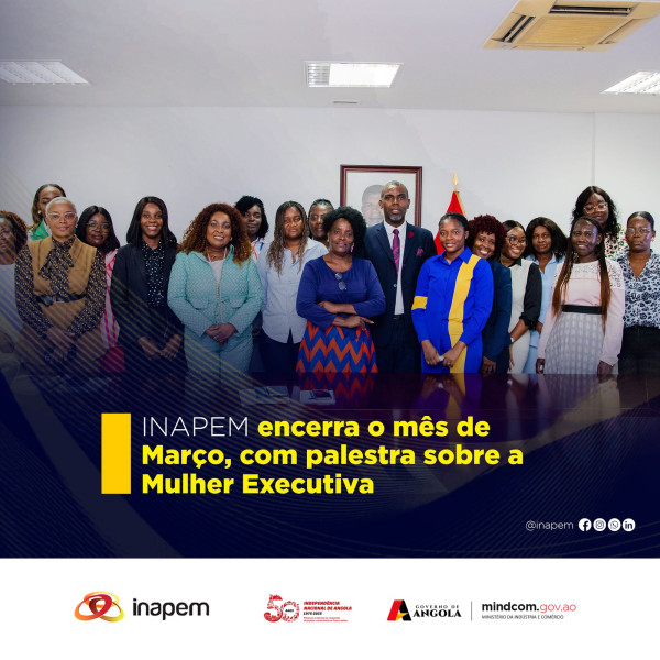 INAPEM encerra Mês da Mulher com palestra sobre a Mulher Executiva